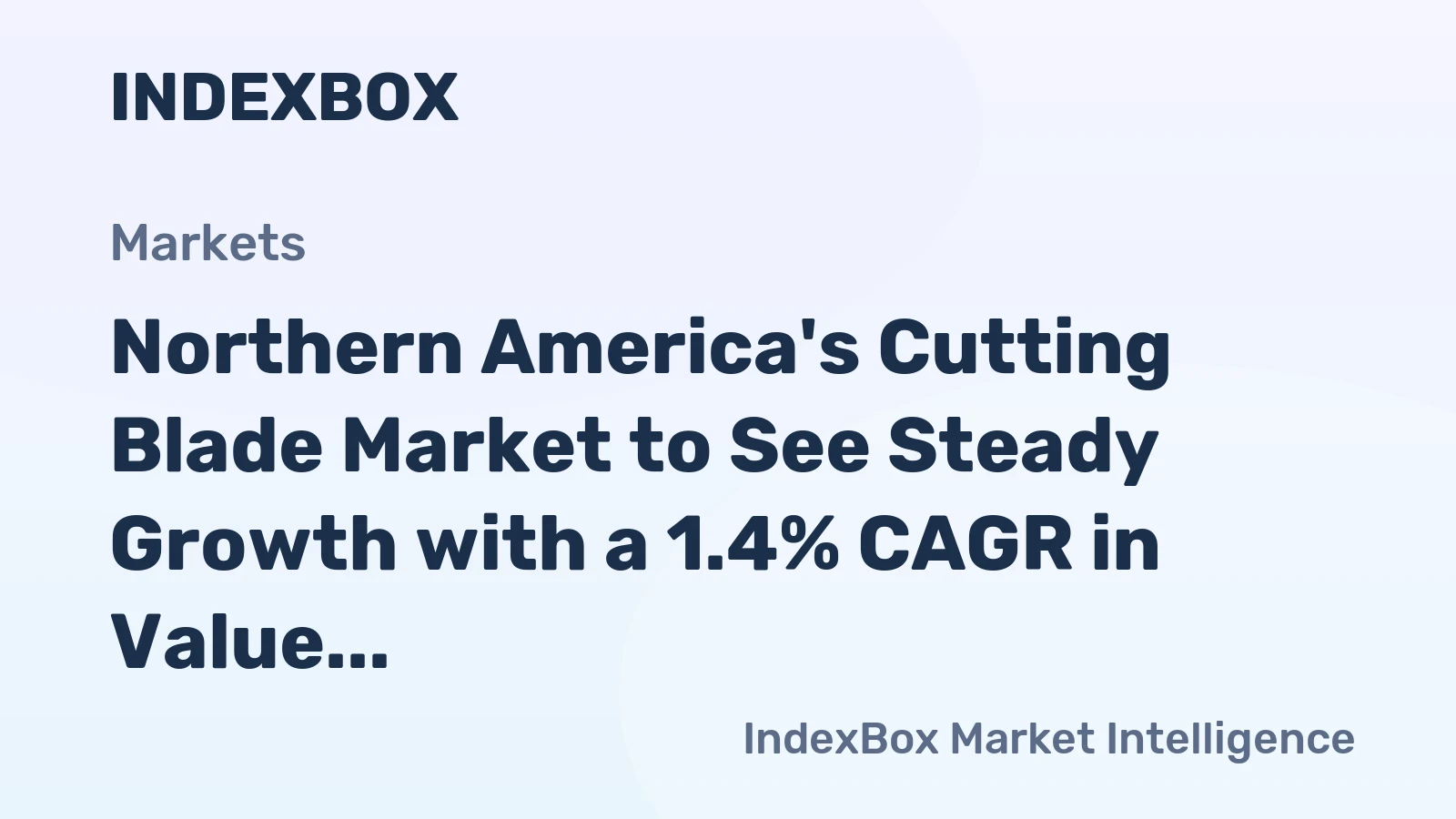 Northern America's Cutting Blade Market to See Steady Growth with a 1.4% CAGR in Value