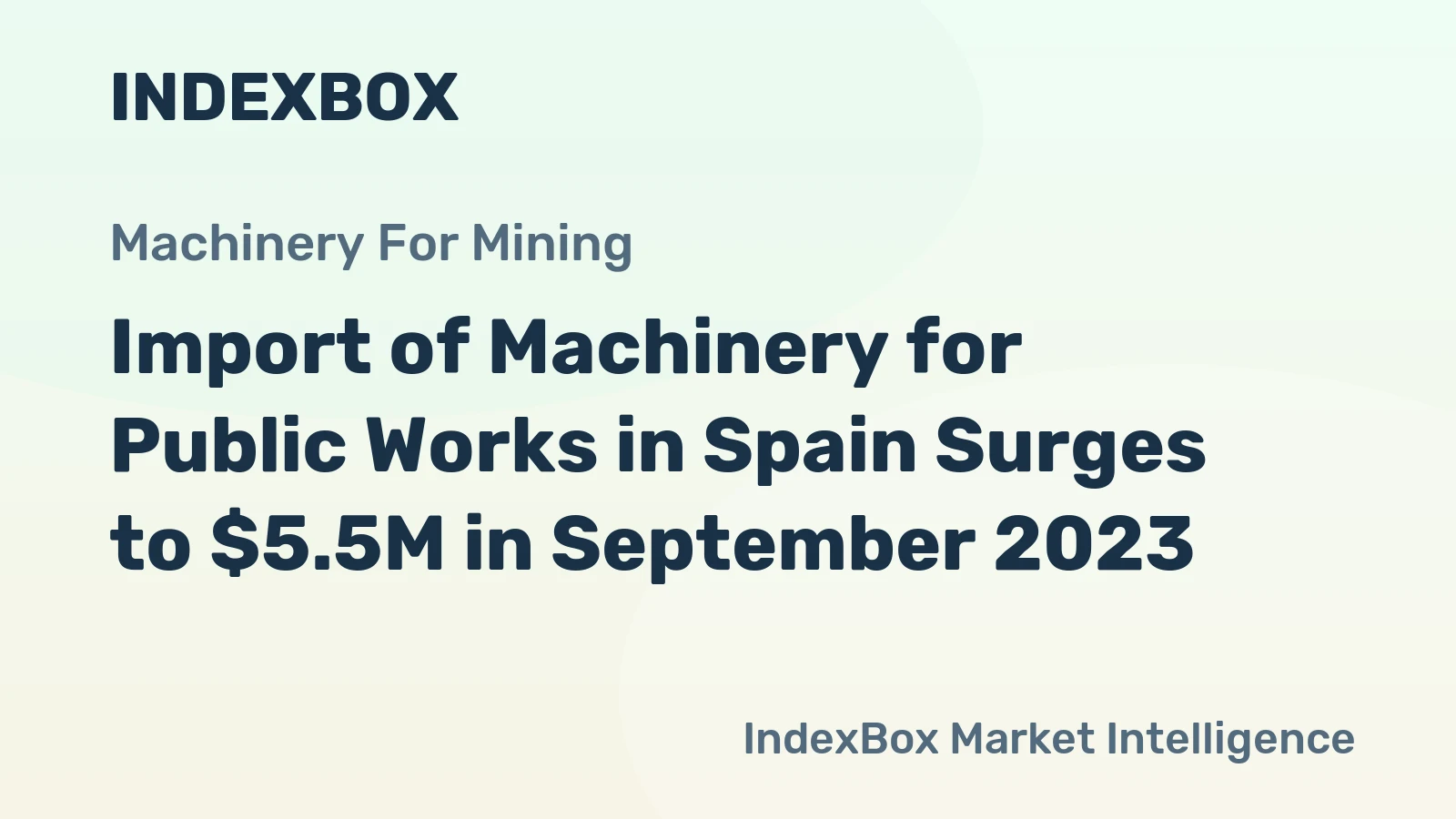 Import of Machinery for Public Works in Spain Surges to $5.5M in September 2023