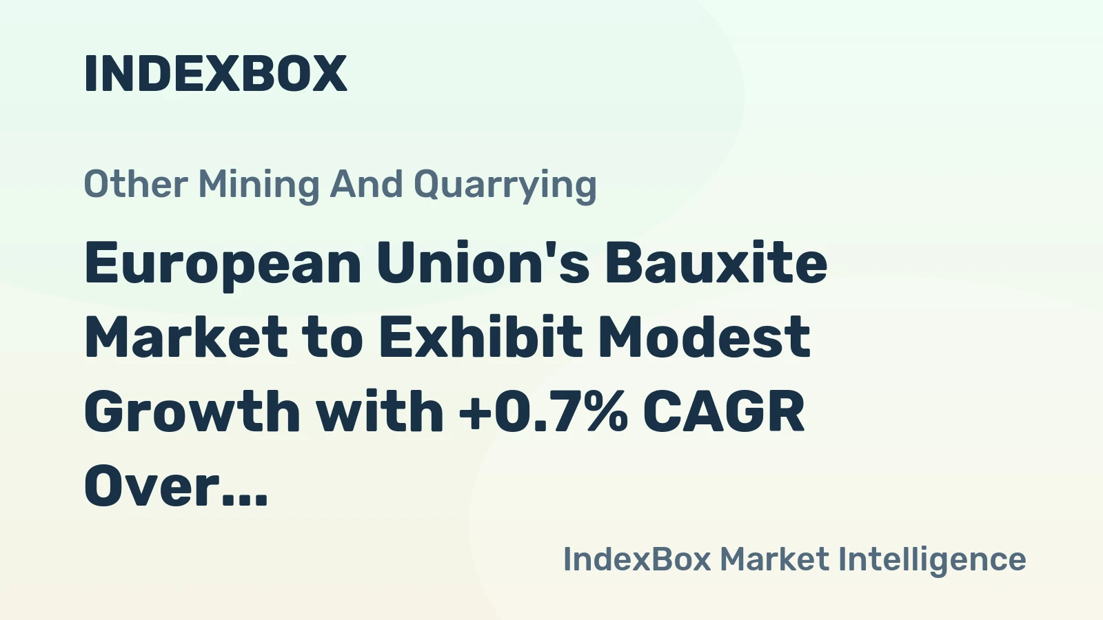 European Union's Bauxite Market to Exhibit Modest Growth with +0.7% CAGR Over Next Decade