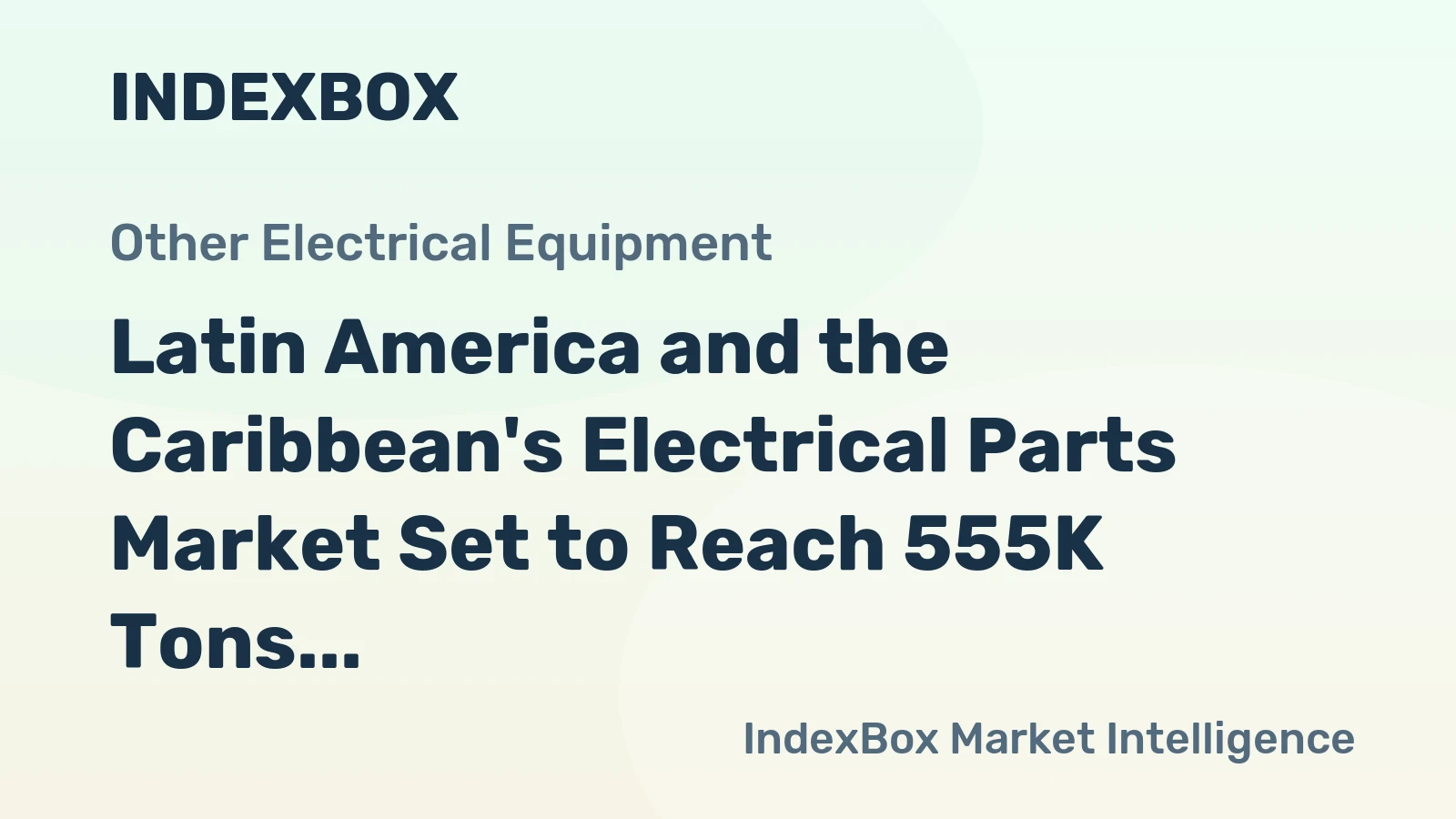 Latin America and the Caribbean's Electrical Parts Market Set to Reach 555K Tons and $11.5 Billion by 2035