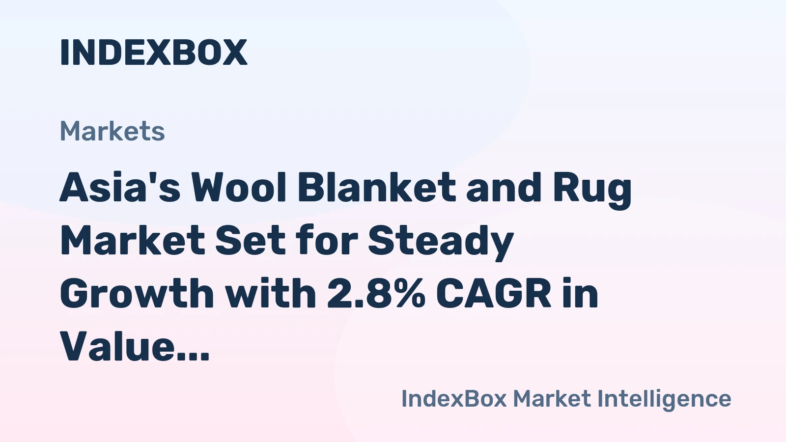 Asia's Wool Blanket and Rug Market Set for Steady Growth with 2.8% CAGR in Value