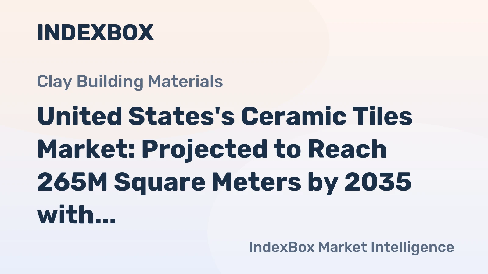 United States's Ceramic Tiles Market: Projected to Reach 265M Square Meters by 2035 with a Value of $3.5B