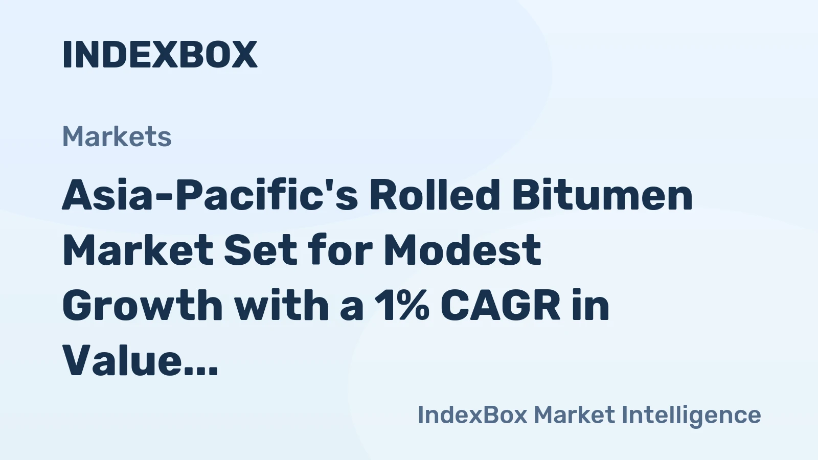 Asia-Pacific's Rolled Bitumen Market Set for Modest Growth with a 1% CAGR in Value