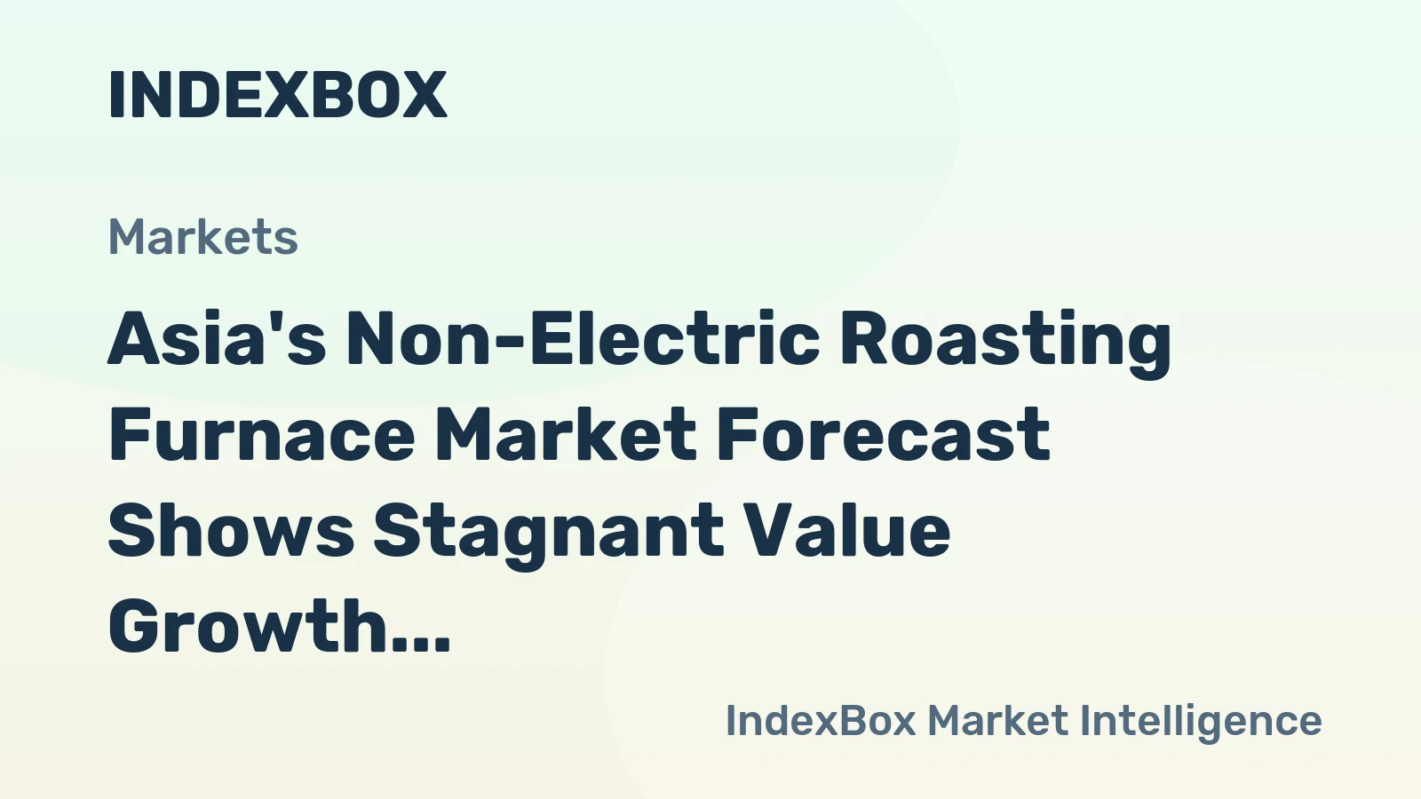 Asia's Non-Electric Roasting Furnace Market Forecast Shows Stagnant Value Growth With +0.0% CAGR