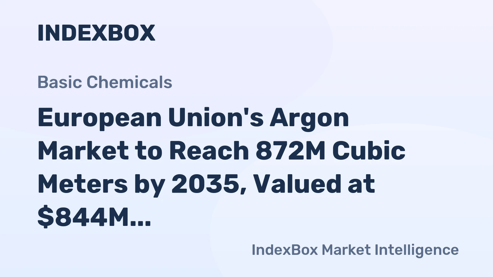 European Union's Argon Market to Reach 872M Cubic Meters by 2035, Valued at $844M