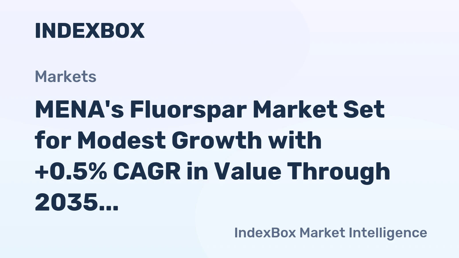 MENA's Fluorspar Market Set for Modest Growth with +0.5% CAGR in Value Through 2035