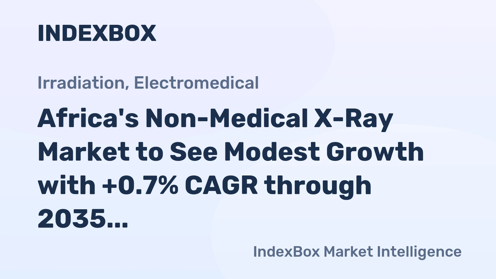 Africa's Non-Medical X-Ray Market to See Modest Growth with +0.7% CAGR through 2035