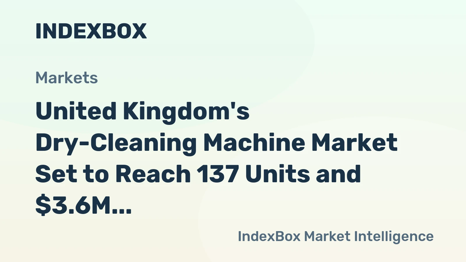 United Kingdom's Dry-Cleaning Machine Market Set to Reach 137 Units and $3.6M Value