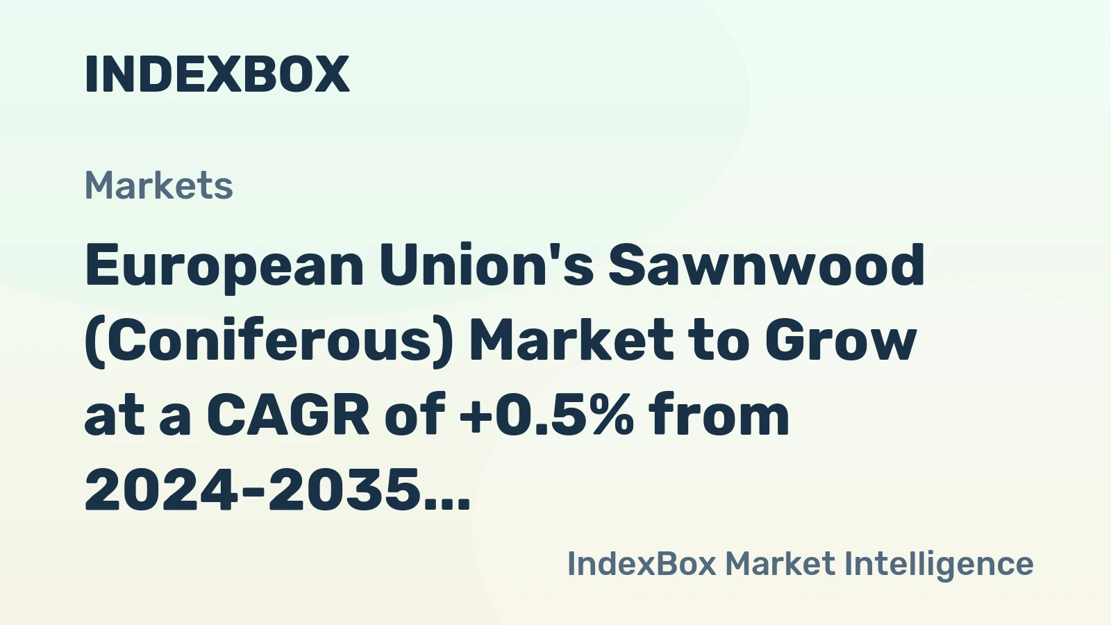 European Union's Sawnwood (Coniferous) Market to Grow at a CAGR of +0.5% from 2024-2035