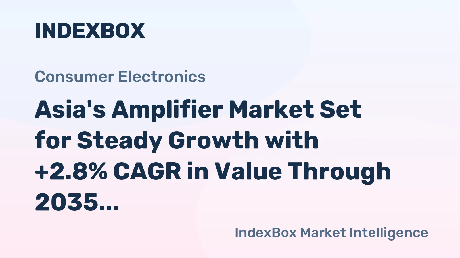 Asia's Amplifier Market Set for Steady Growth with +2.8% CAGR in Value Through 2035