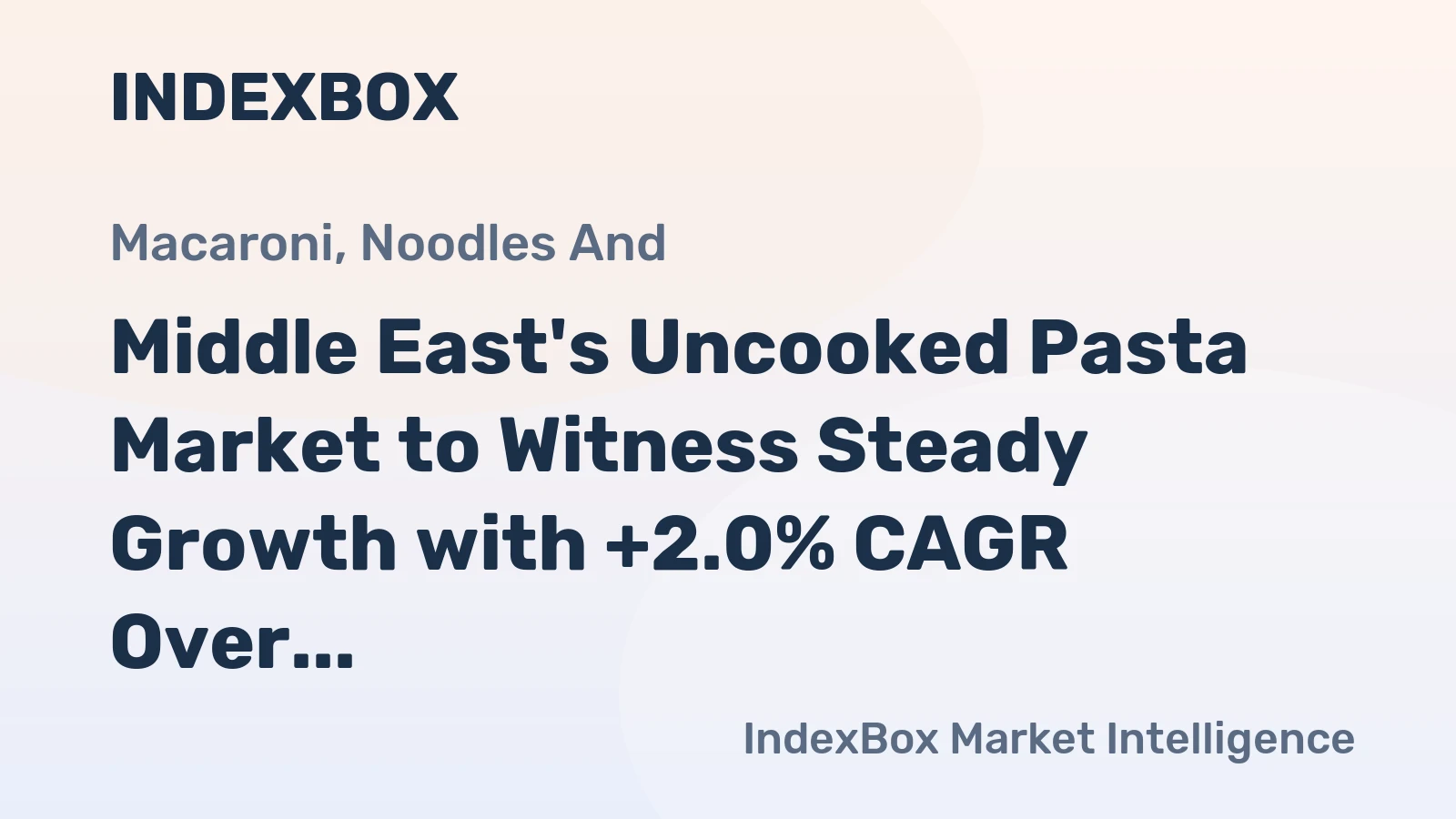 Middle East's Uncooked Pasta Market to Witness Steady Growth with +2.0% CAGR Over Next Decade