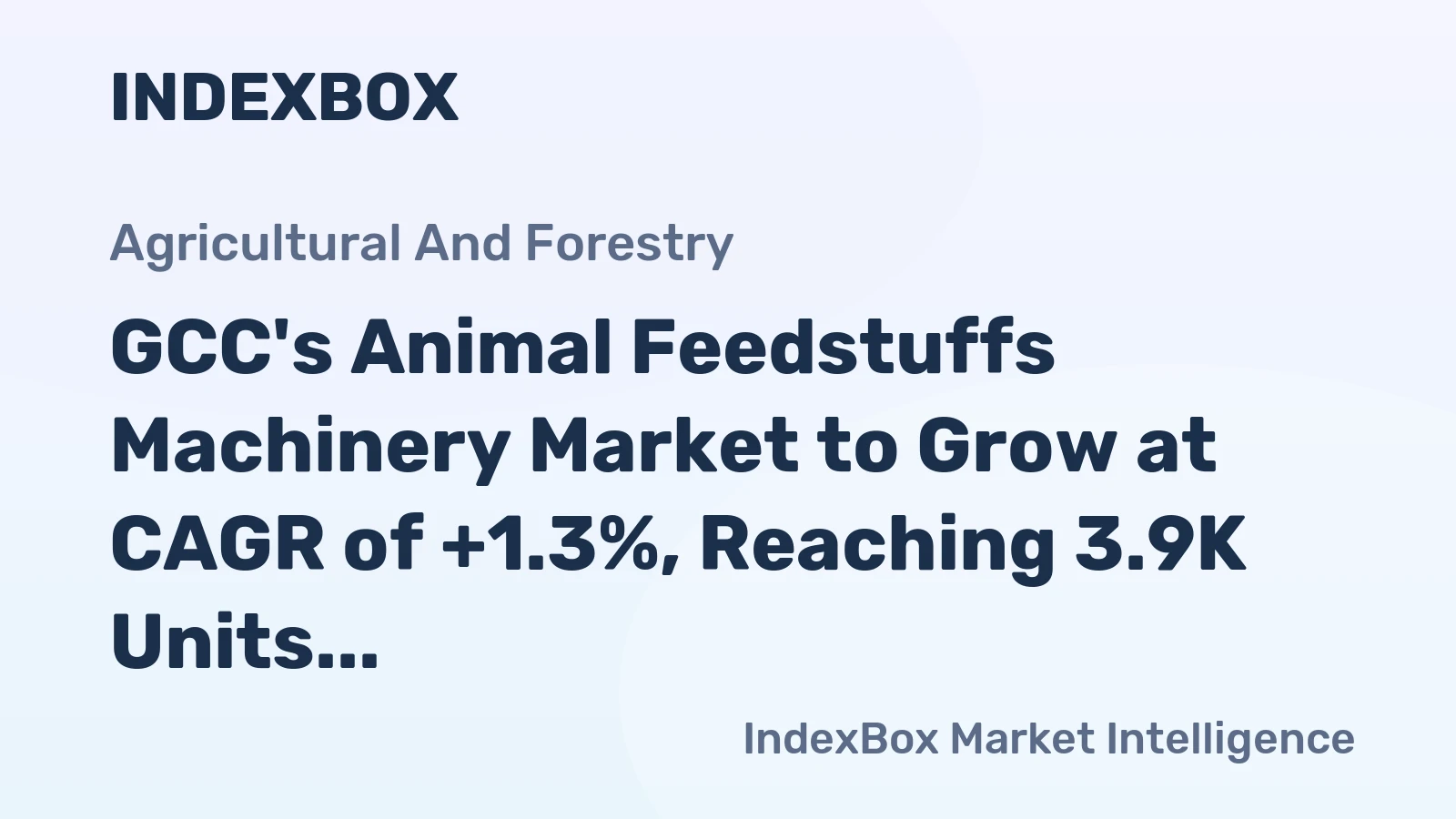 GCC's Animal Feedstuffs Machinery Market to Grow at CAGR of +1.3%, Reaching 3.9K Units by 2035