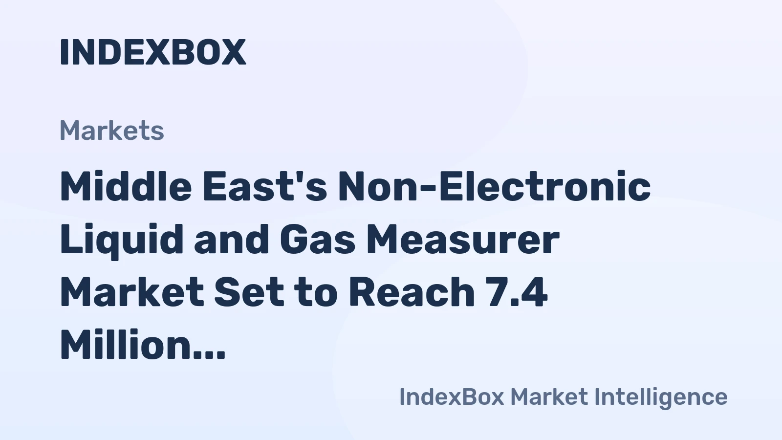 Middle East's Non-Electronic Liquid and Gas Measurer Market Set to Reach 7.4 Million Units and $2.9 Billion