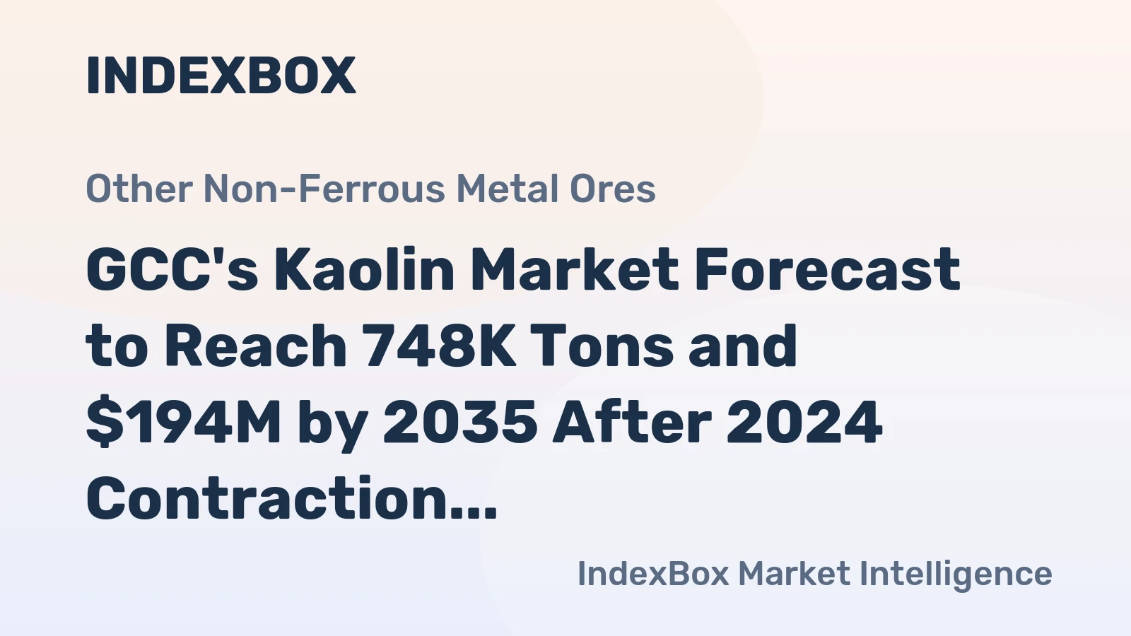GCC's Kaolin Market Forecast to Reach 748K Tons and $194M by 2035 After 2024 Contraction