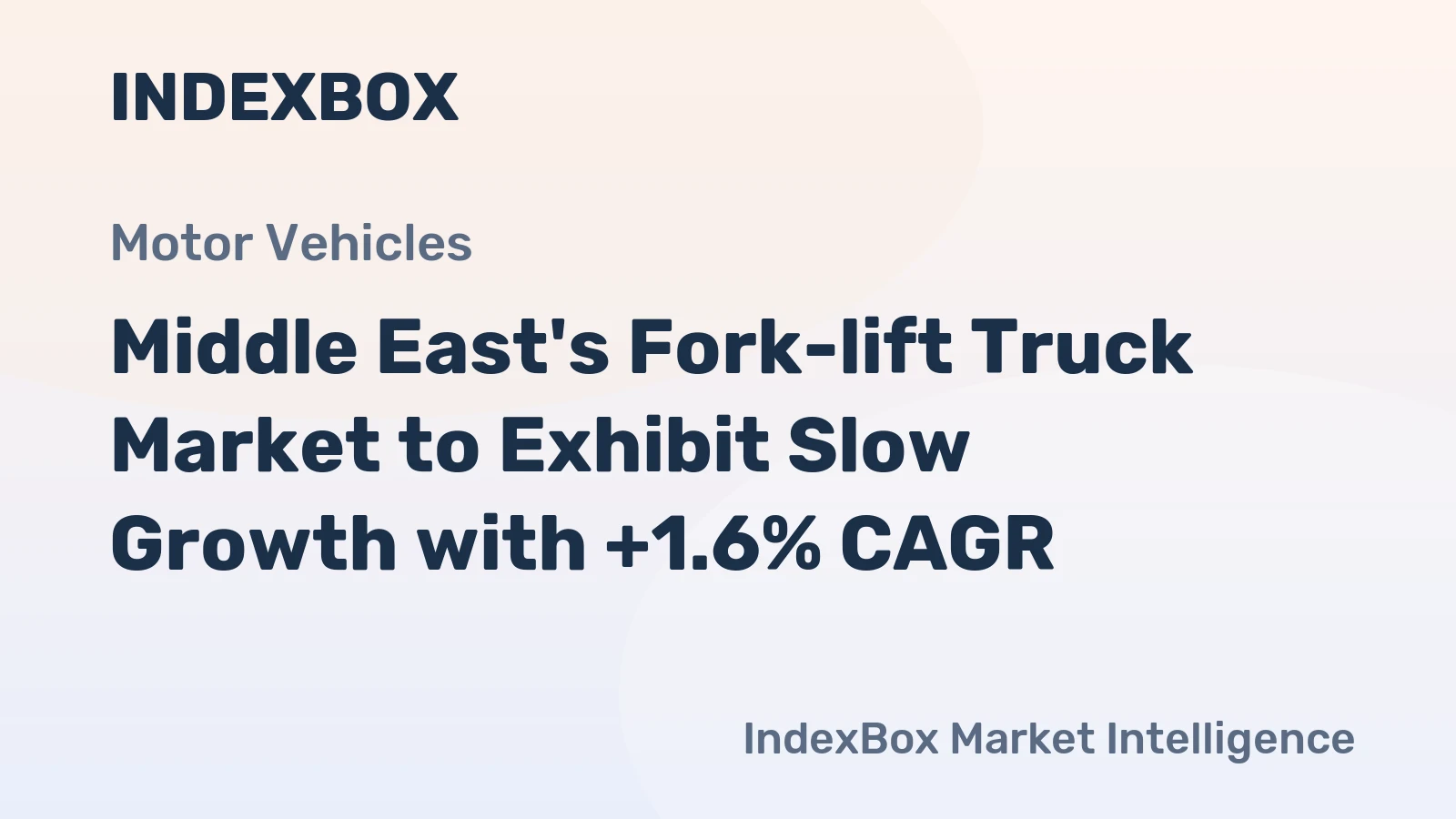 Middle East's Fork-lift Truck Market to Exhibit Slow Growth with +1.6% CAGR