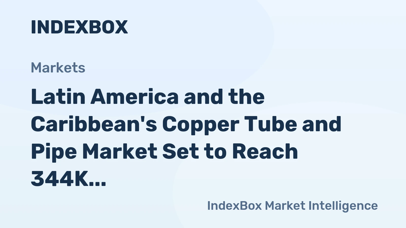 Latin America and the Caribbean's Copper Tube and Pipe Market Set to Reach 344K Tons and $4.5B by 2035