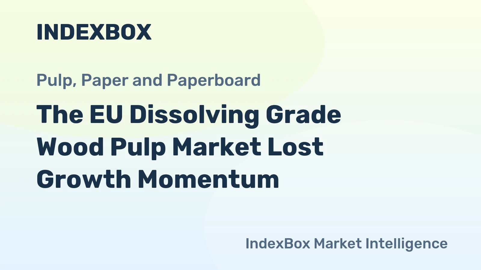 The EU Dissolving Grade Wood Pulp Market Lost Growth Momentum
