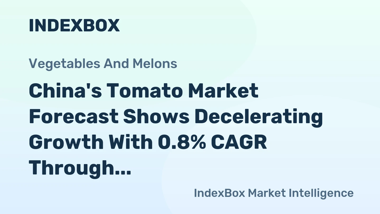 China's Tomato Market Forecast Shows Decelerating Growth With 0.8% CAGR Through 2035
