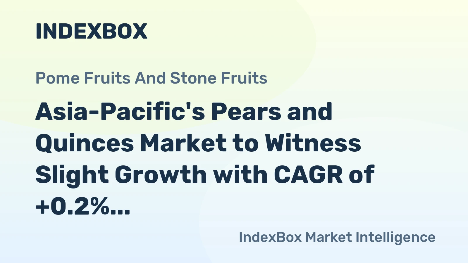 Asia-Pacific's Pears and Quinces Market to Witness Slight Growth with CAGR of +0.2% until 2035