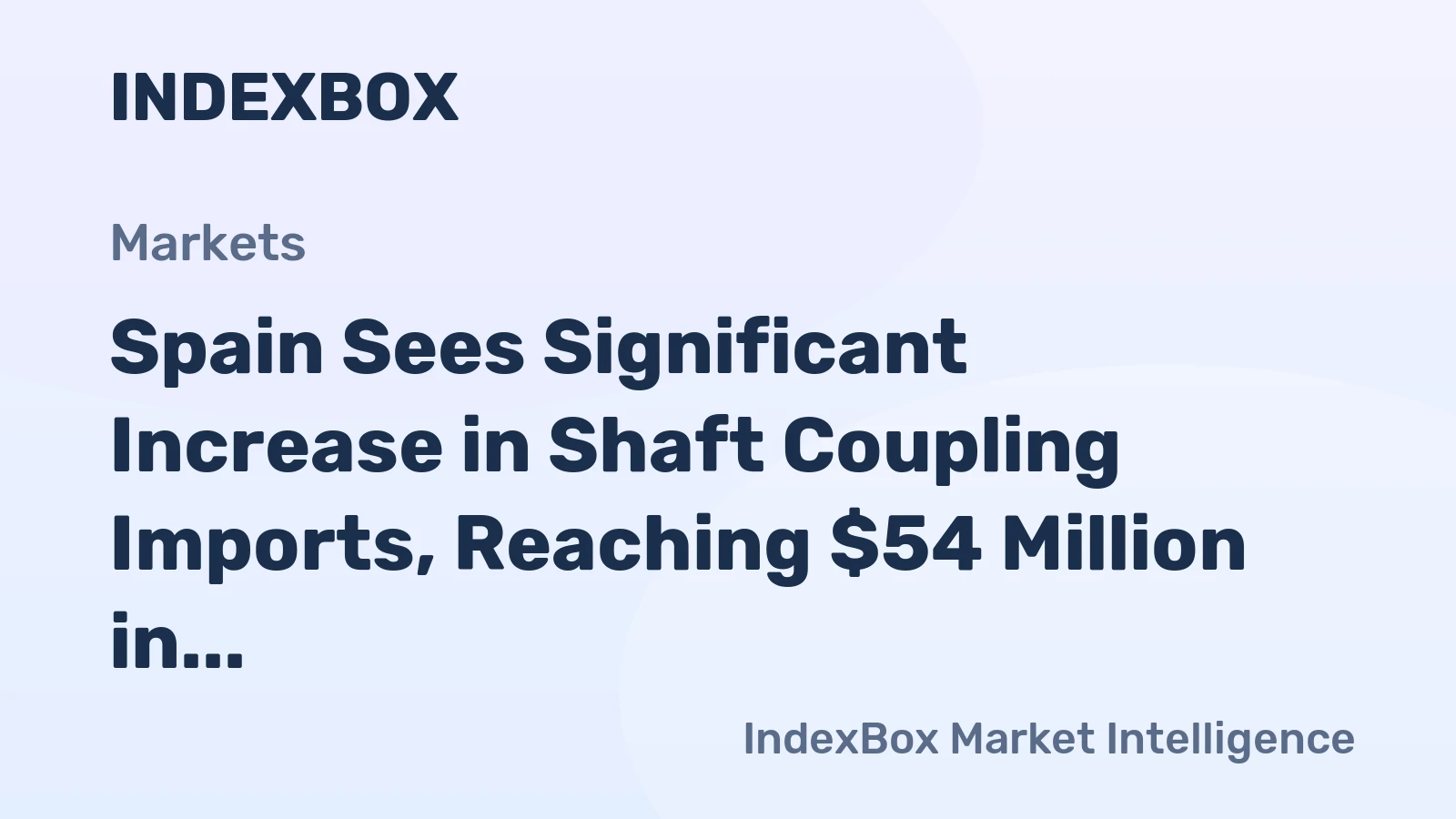Spain Sees Significant Increase in Shaft Coupling Imports, Reaching $54 Million in 2024