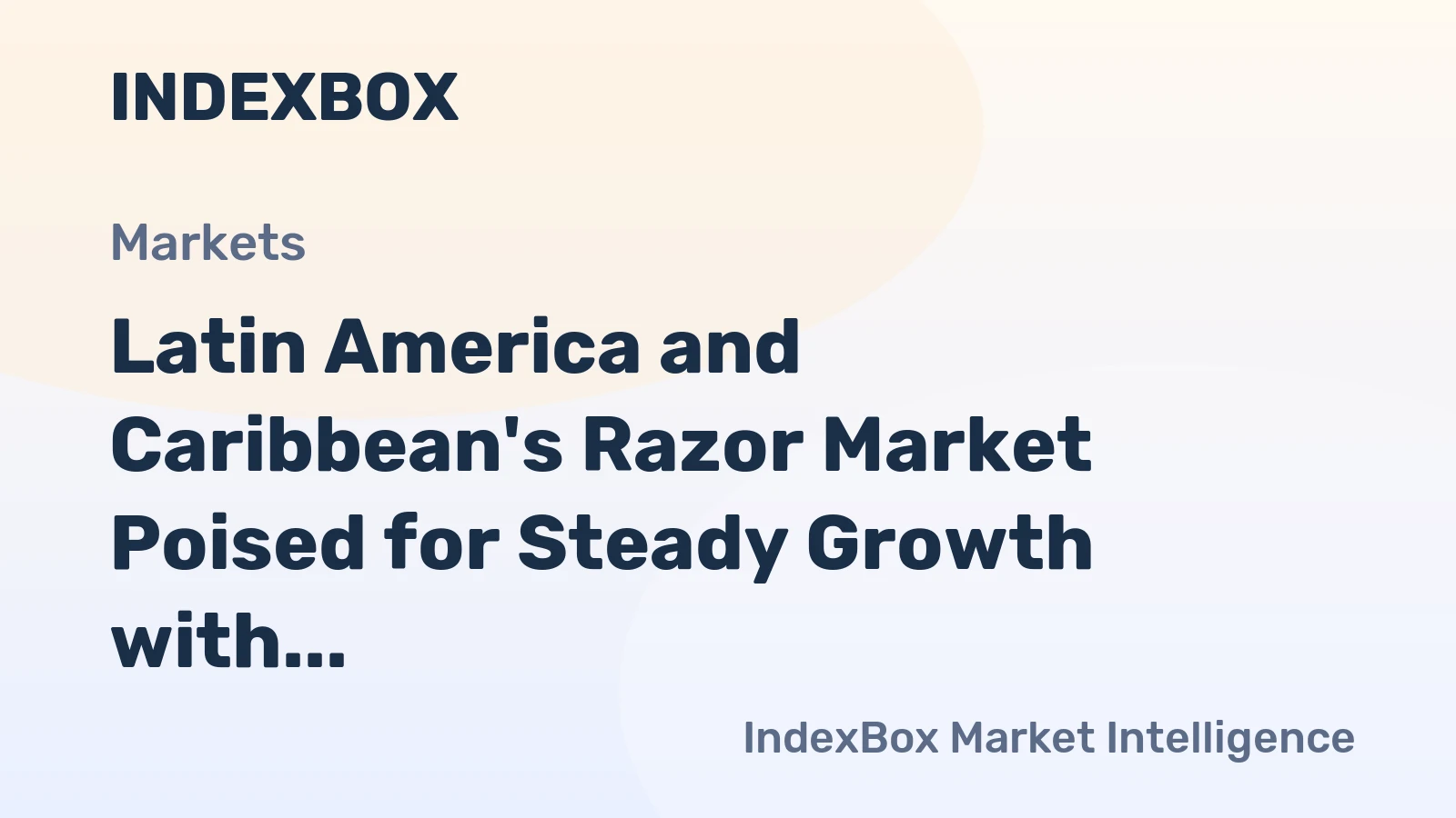 Latin America and Caribbean's Razor Market Poised for Steady Growth with 1.5% CAGR in Value Through 2035
