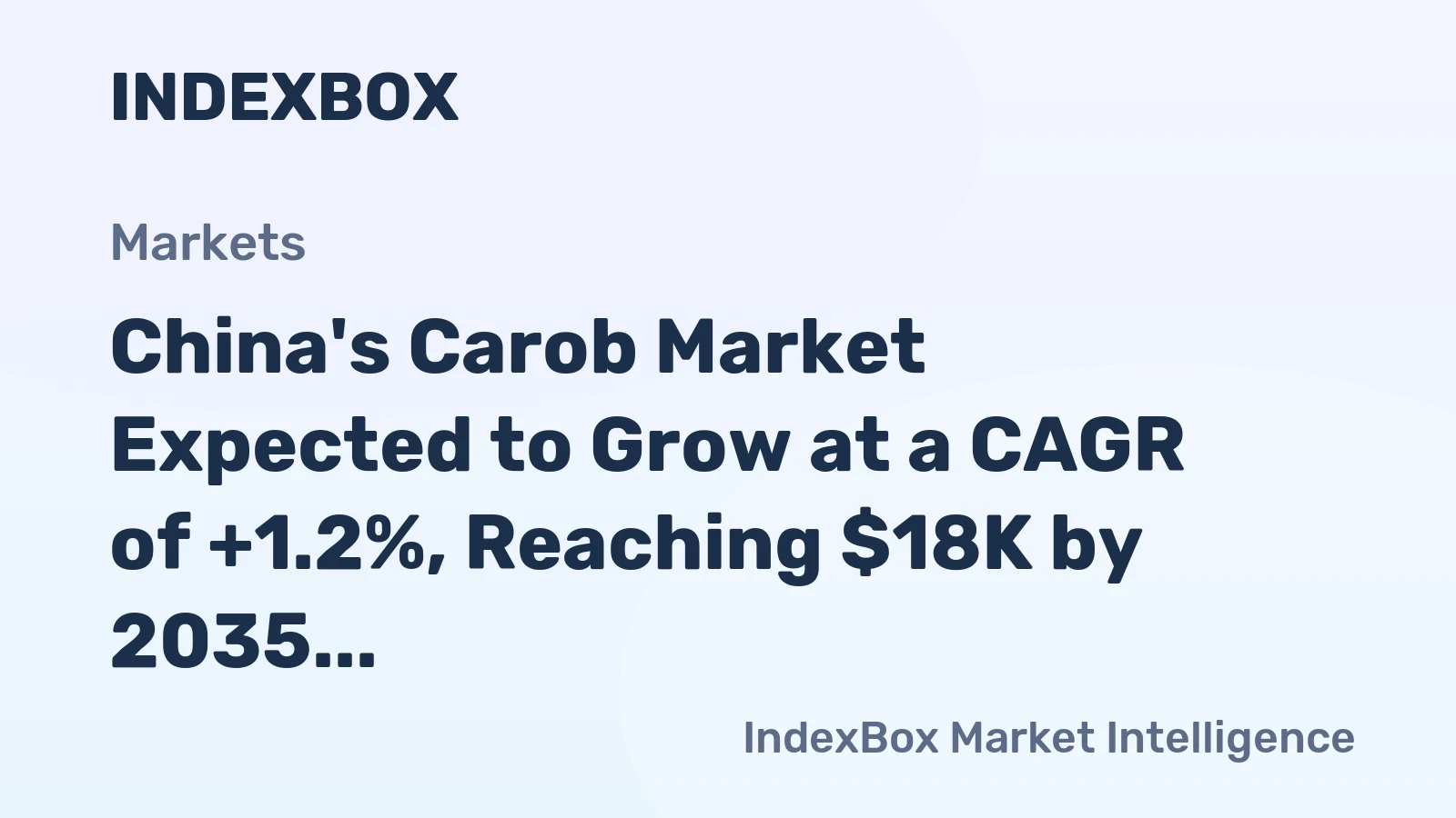 China's Carob Market Expected to Grow at a CAGR of +1.2%, Reaching $18K by 2035