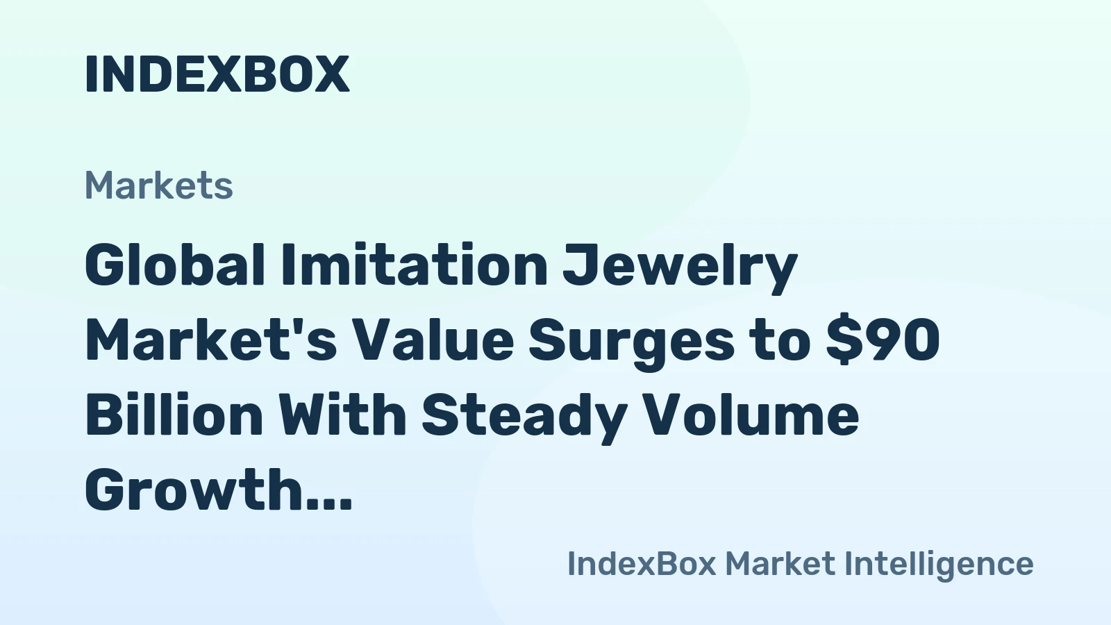 Global Imitation Jewelry Market's Value Surges to $90 Billion With Steady Volume Growth Forecast