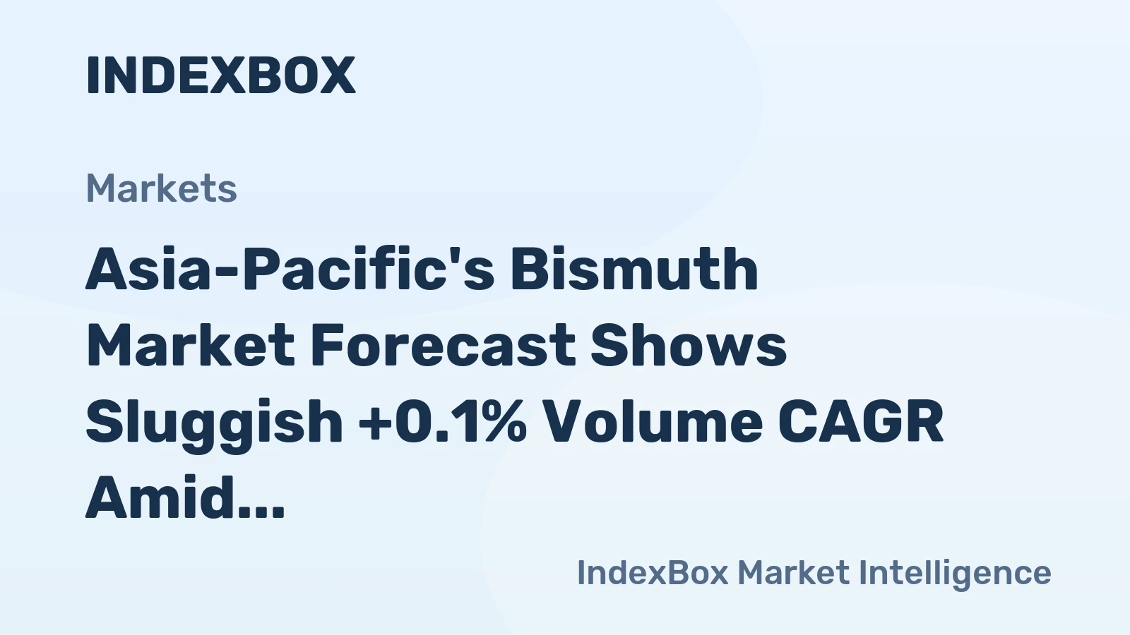 Asia-Pacific's Bismuth Market Forecast Shows Sluggish +0.1% Volume CAGR Amid China's Dominance