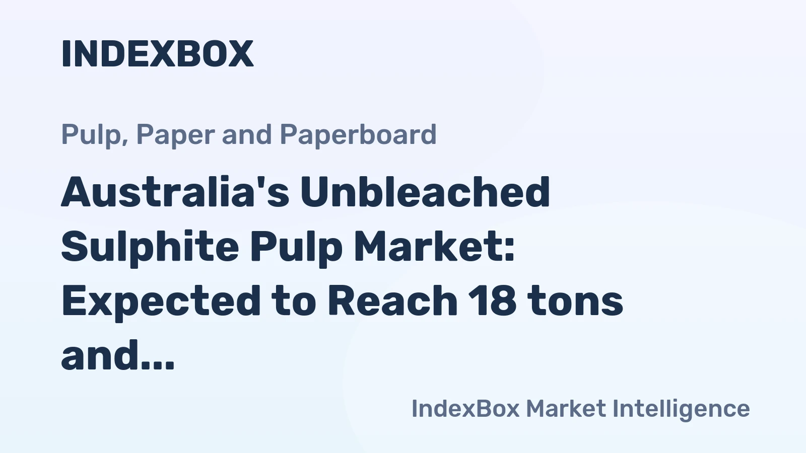 Australia's Unbleached Sulphite Pulp Market: Expected to Reach 18 tons and $29K by 2035