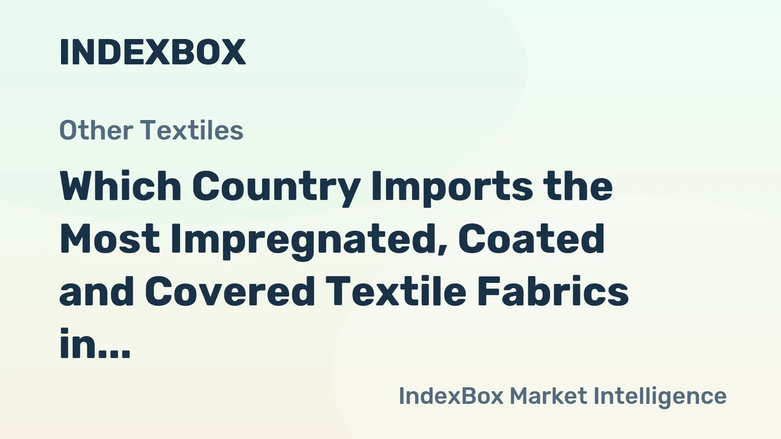 Which Country Imports the Most Impregnated, Coated and Covered Textile Fabrics in the World?