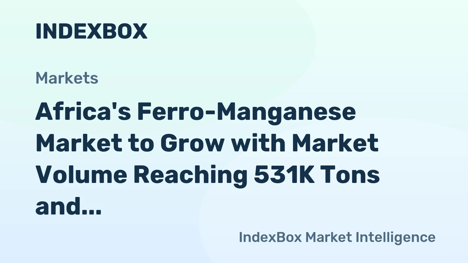 Africa's Ferro-Manganese Market to Grow with Market Volume Reaching 531K Tons and Market Value Reaching $722M by 2035