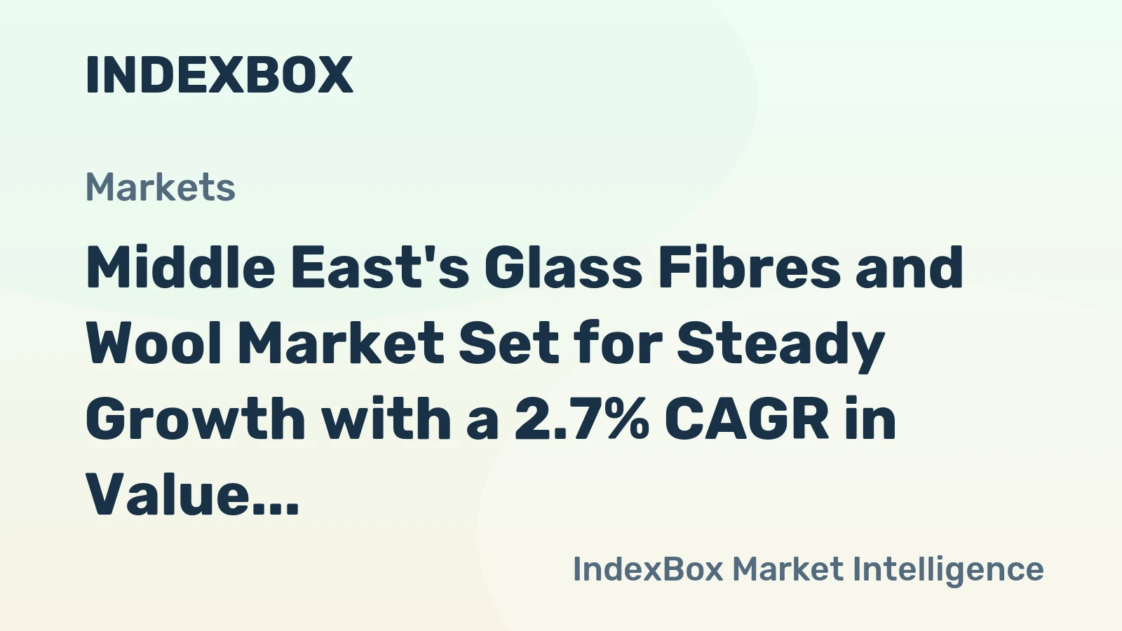 Middle East's Glass Fibres and Wool Market Set for Steady Growth with a 2.7% CAGR in Value
