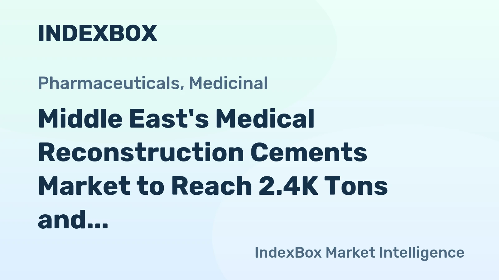 Middle East's Medical Reconstruction Cements Market to Reach 2.4K Tons and $447M by 2035