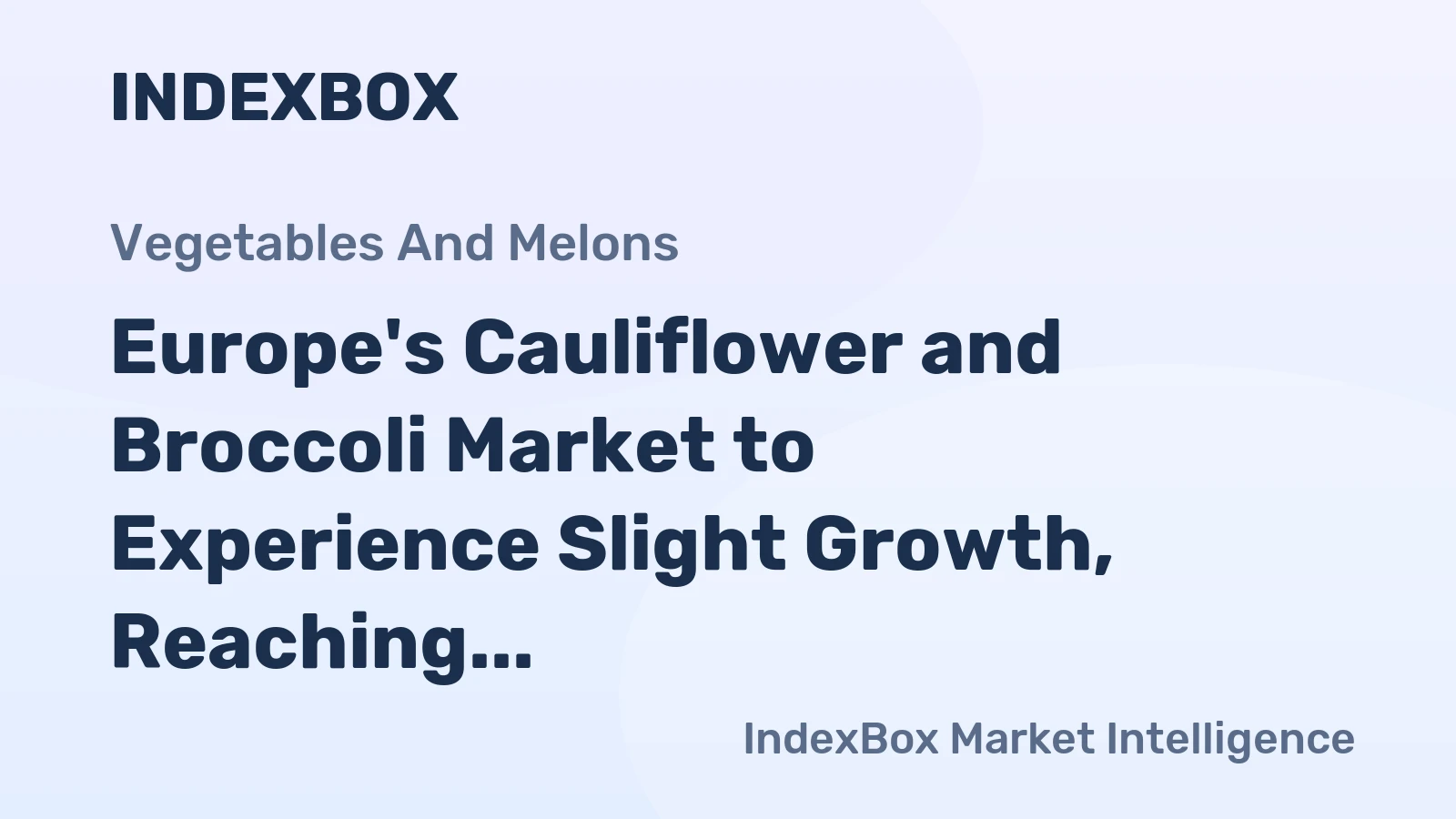 Europe's Cauliflower and Broccoli Market to Experience Slight Growth, Reaching 2.2M Tons and $3.8B in Value by 2035