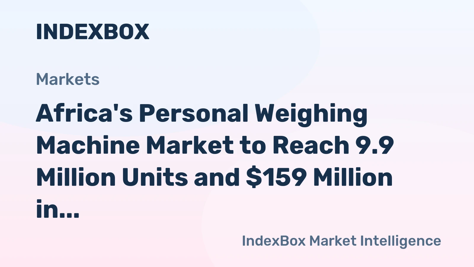 Africa's Personal Weighing Machine Market to Reach 9.9 Million Units and $159 Million in Value