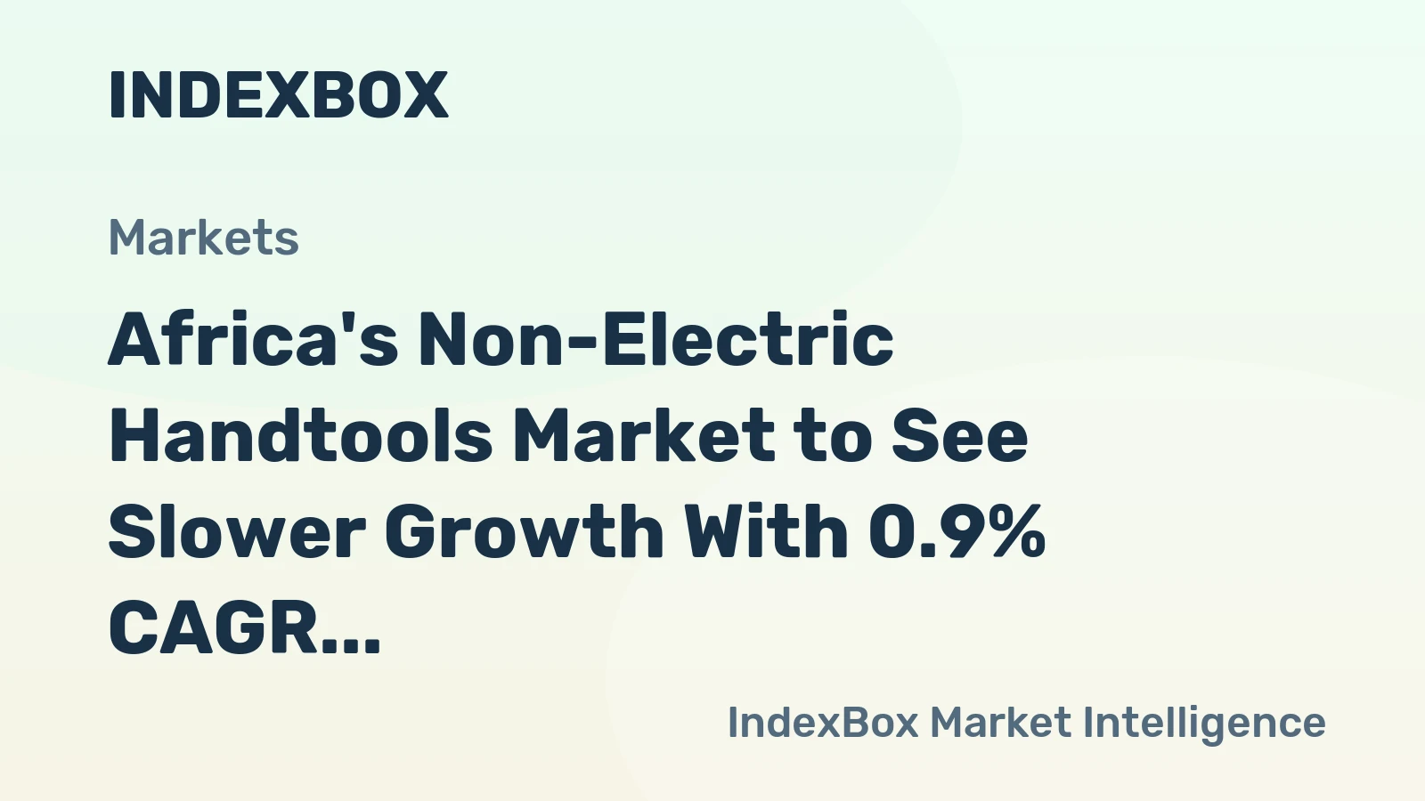 Africa's Non-Electric Handtools Market to See Slower Growth With 0.9% CAGR Through 2035