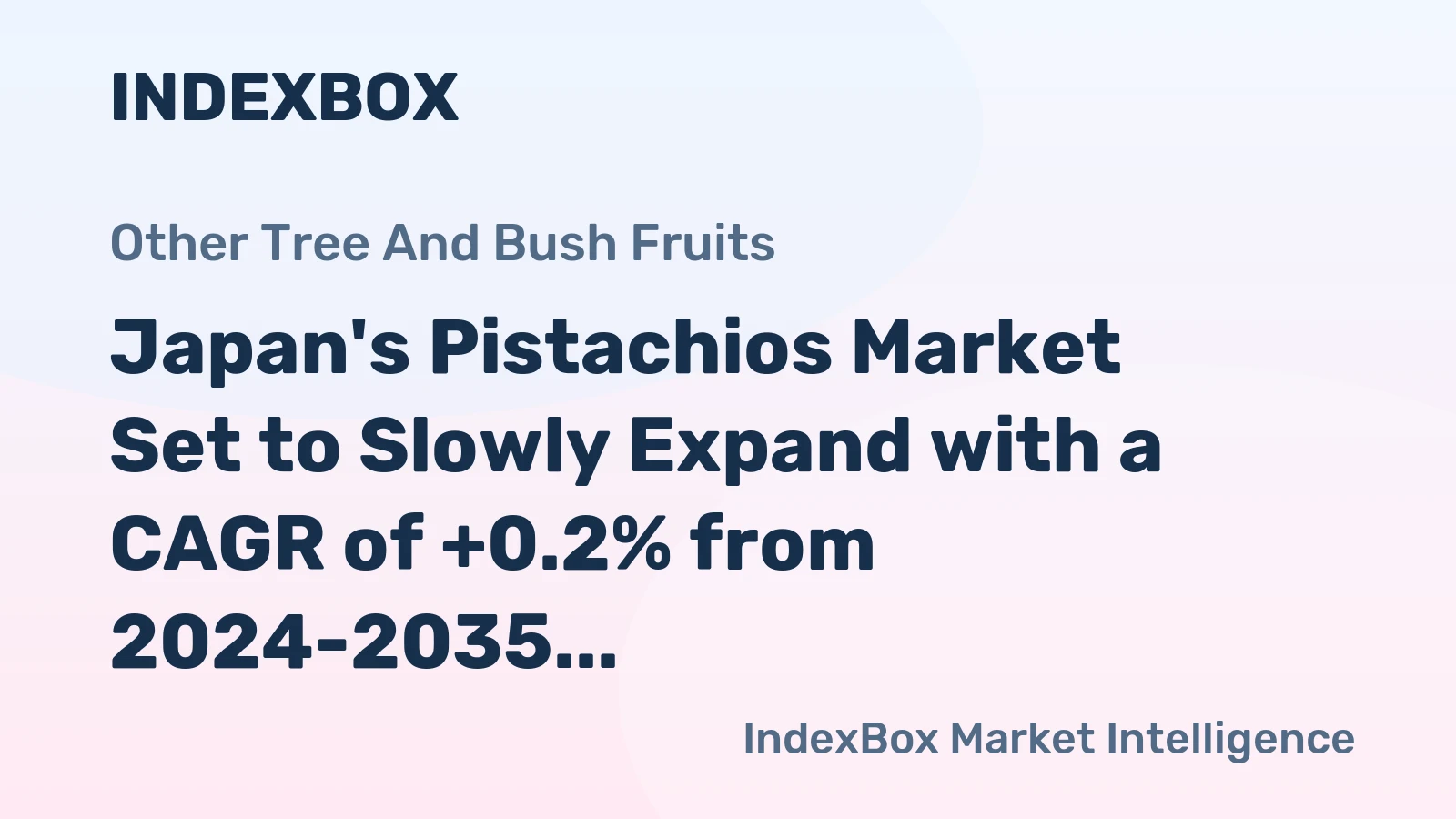 Japan's Pistachios Market Set to Slowly Expand with a CAGR of +0.2% from 2024-2035, Reaching $35M in Value by 2035