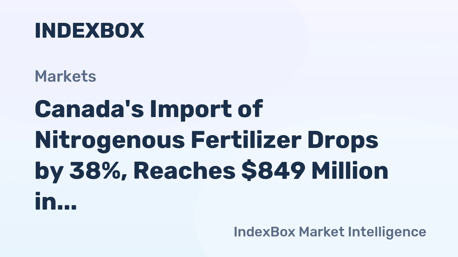 Canada's Import of Nitrogenous Fertilizer Drops by 38%, Reaches $849 Million in 2023