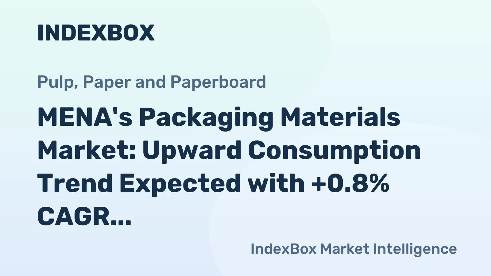 MENA's Packaging Materials Market: Upward Consumption Trend Expected with +0.8% CAGR