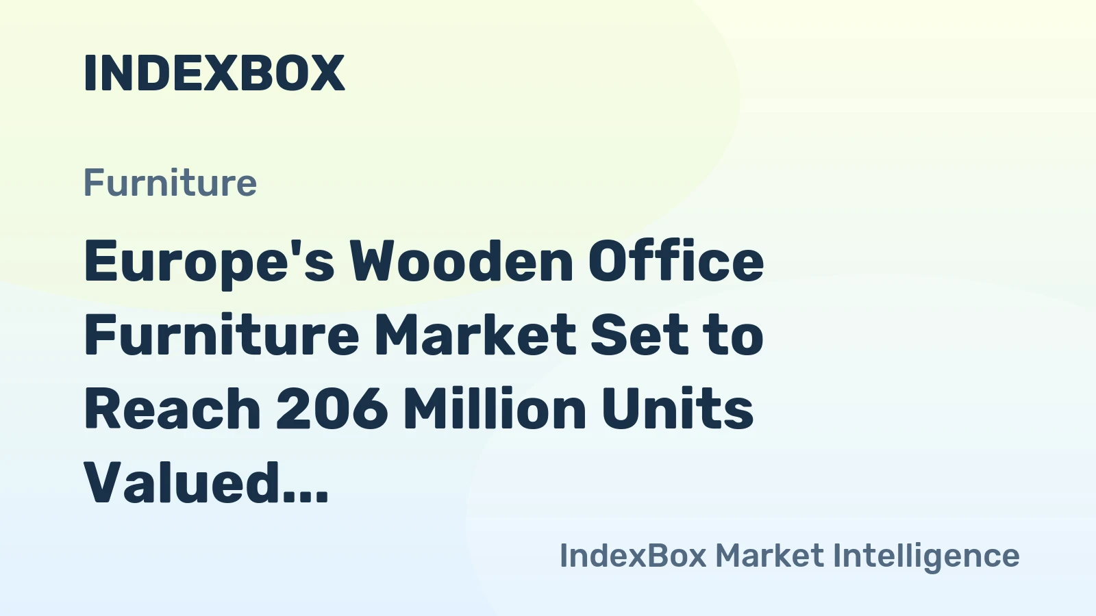 Europe's Wooden Office Furniture Market Set to Reach 206 Million Units Valued at $174 Billion