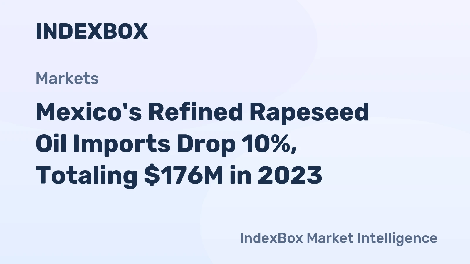 Mexico's Refined Rapeseed Oil Imports Drop 10%, Totaling $176M in 2023