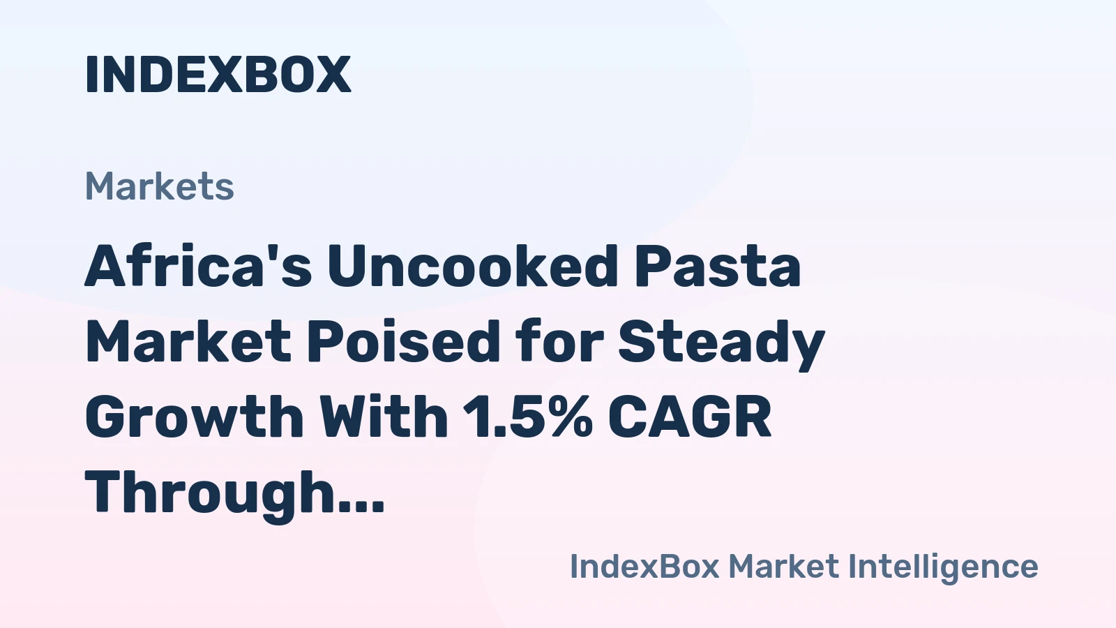 Africa's Uncooked Pasta Market Poised for Steady Growth With 1.5% CAGR Through 2035