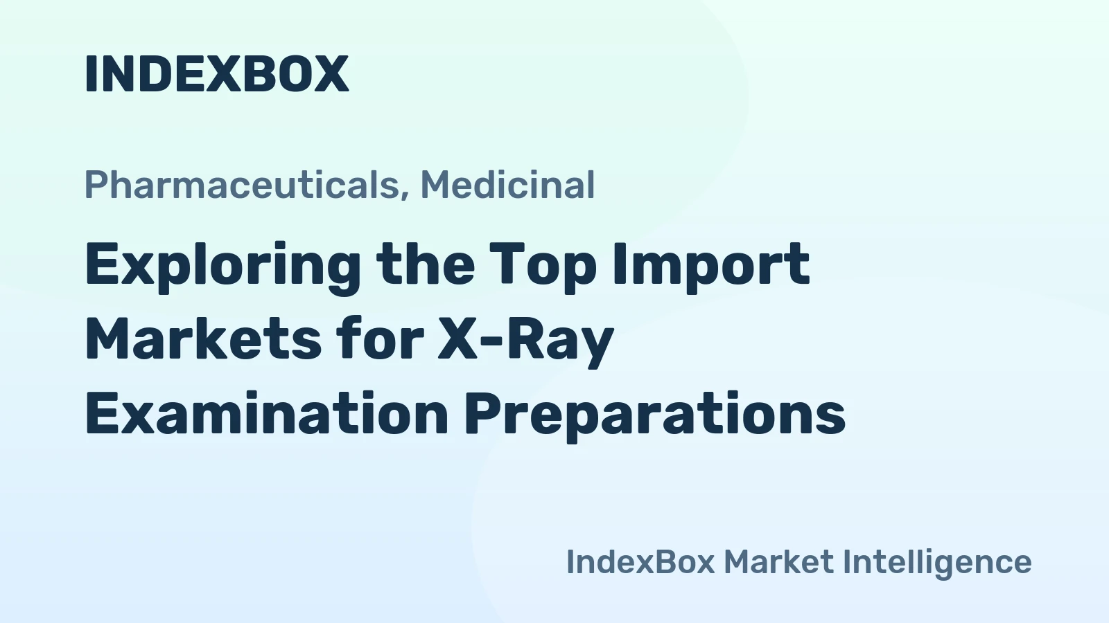 Exploring the Top Import Markets for X-Ray Examination Preparations