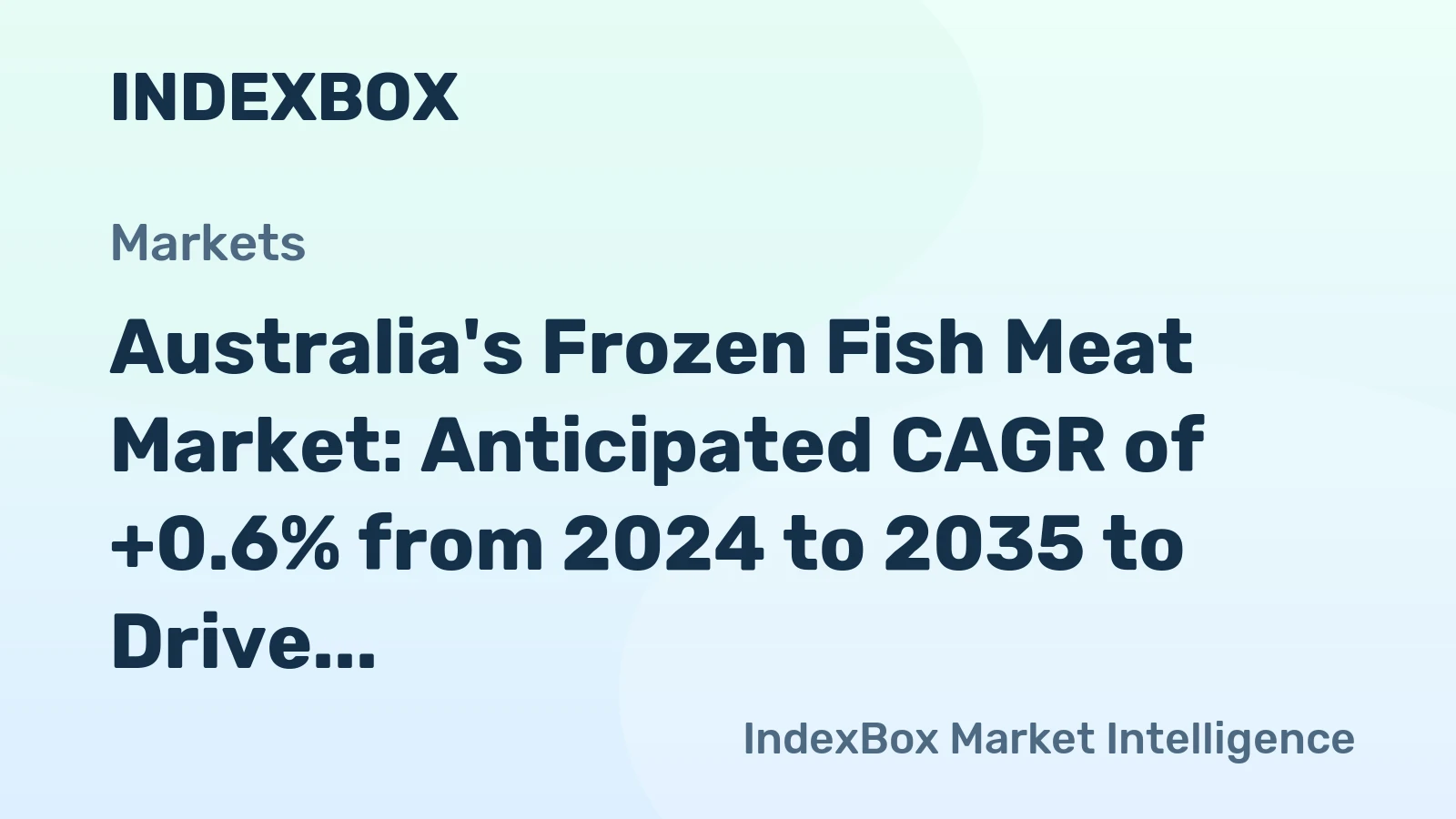 Australia's Frozen Fish Meat Market: Anticipated CAGR of +0.6% from 2024 to 2035 to Drive Market Growth