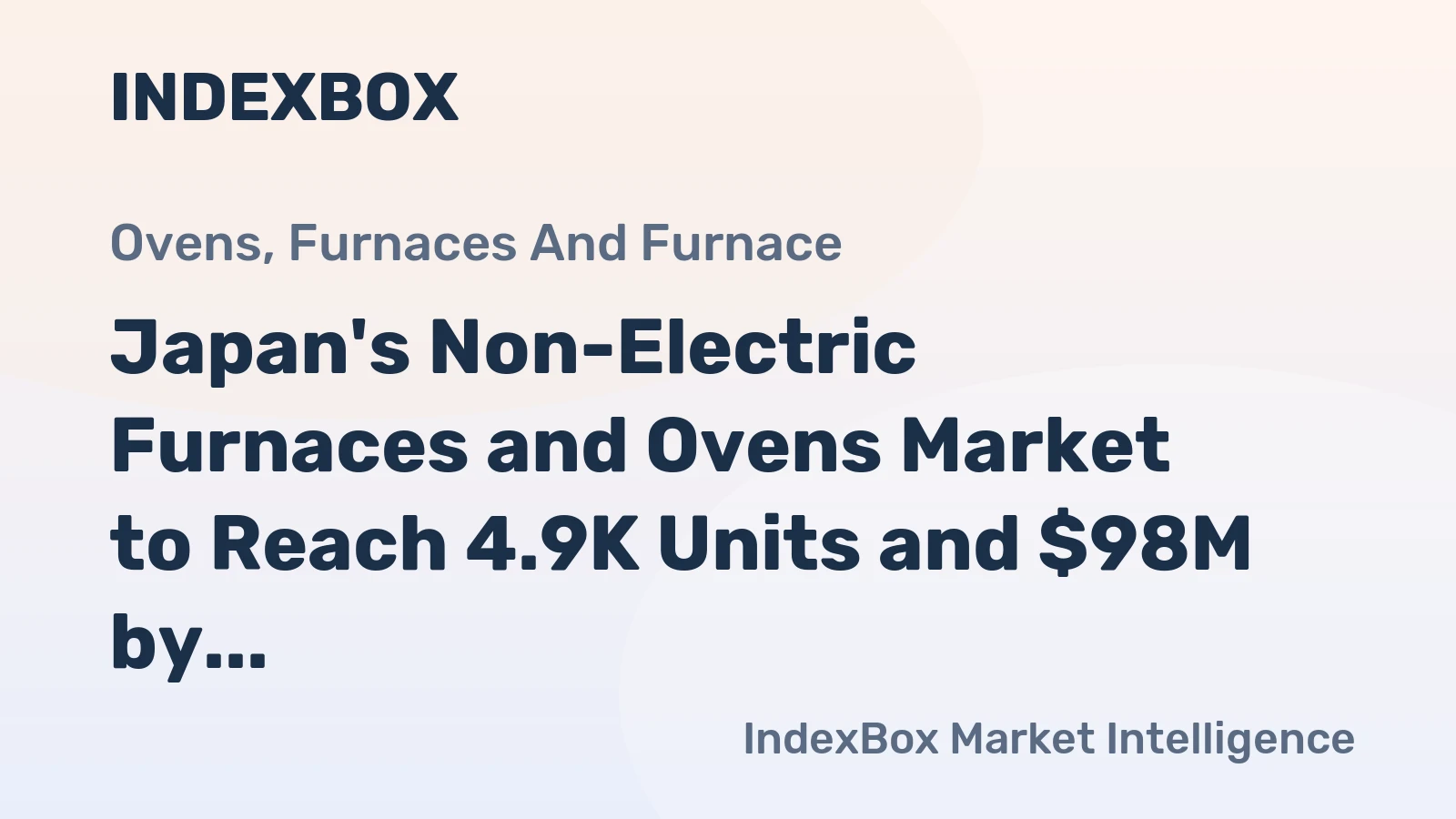 Japan's Non-Electric Furnaces and Ovens Market to Reach 4.9K Units and $98M by 2035