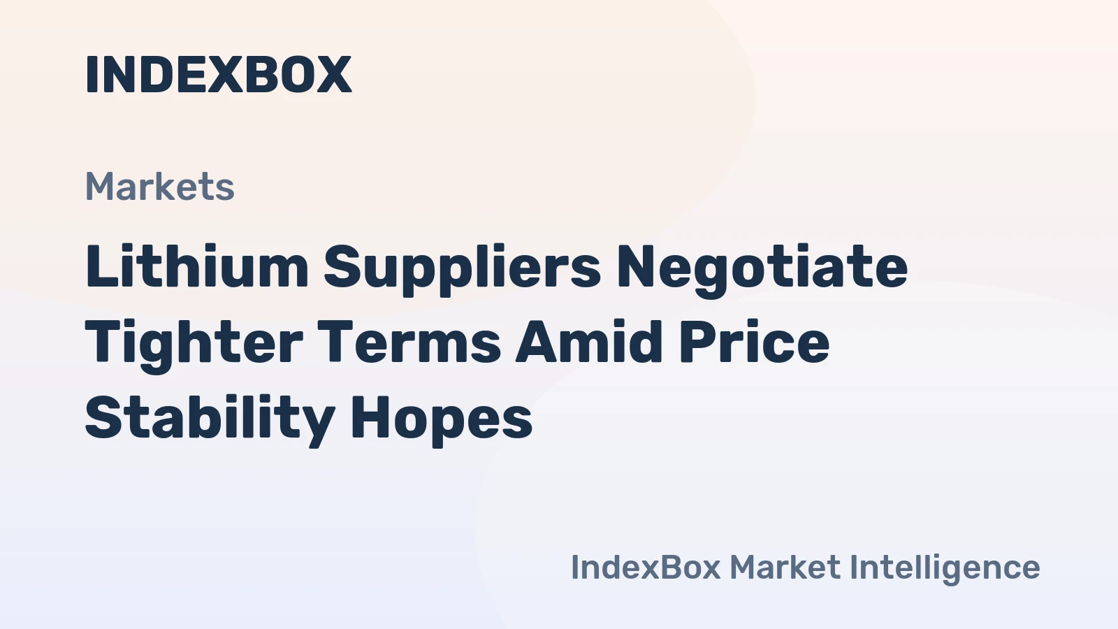 Lithium Suppliers Negotiate Tighter Terms Amid Price Stability Hopes