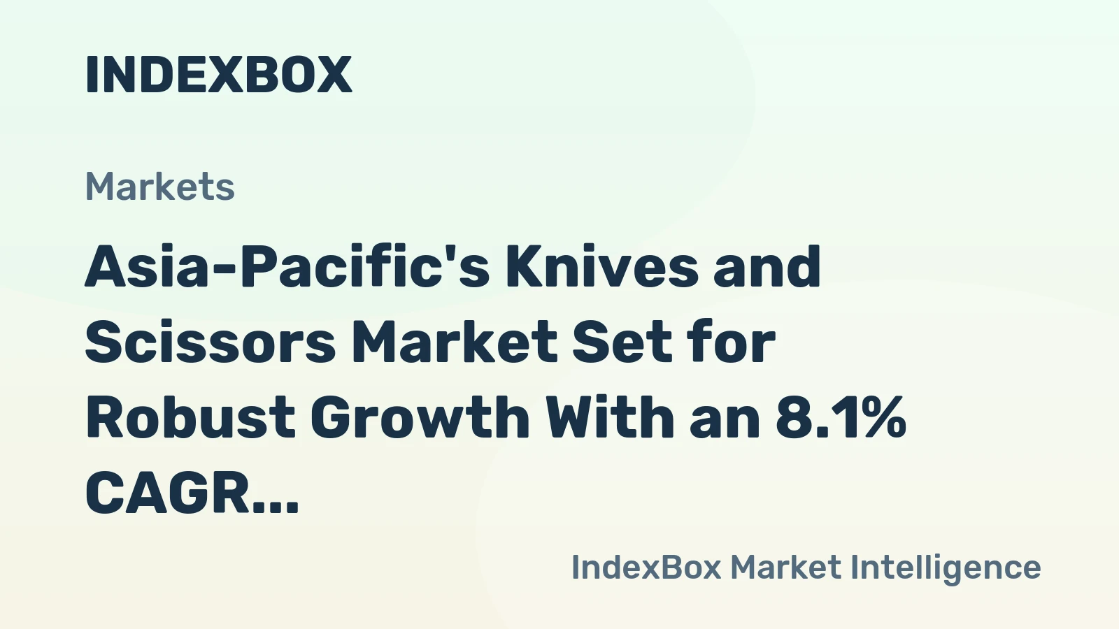 Asia-Pacific's Knives and Scissors Market Set for Robust Growth With an 8.1% CAGR in Value