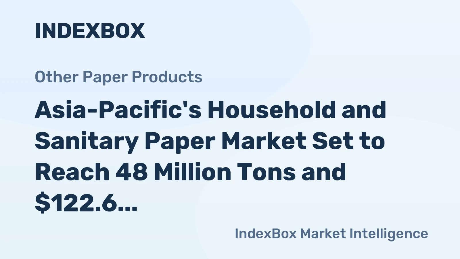Asia-Pacific's Household and Sanitary Paper Market Set to Reach 48 Million Tons and $122.6 Billion