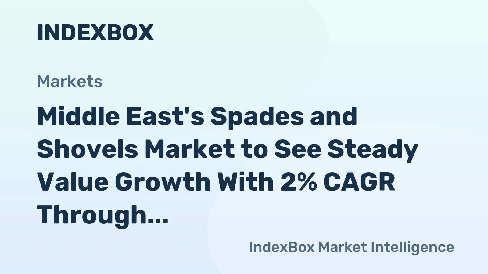 Middle East's Spades and Shovels Market to See Steady Value Growth With 2% CAGR Through 2035