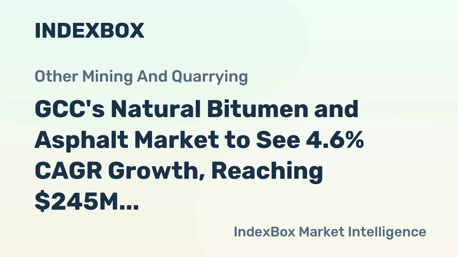 GCC's Natural Bitumen and Asphalt Market to See 4.6% CAGR Growth, Reaching $245M by 2035